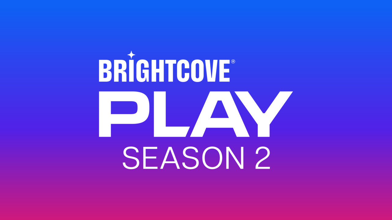 PLAY Season 2 | Brightcove Video Platform Player